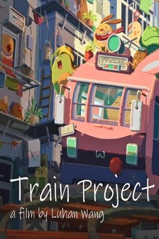‎Train Project (2022) directed by Luhan Wang • Reviews, film + cast ...