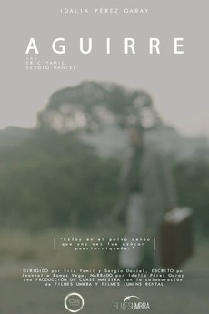 ‎Aguirre (2022) directed by Eric Yamil Cruz • Reviews, film + cast ...
