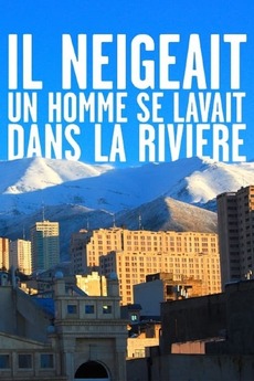 ‎Il neigeait, un homme se lavait dans la rivière (2021) directed by ...