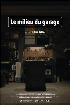 ‎Le milieu du garage (2022) directed by Lisa Bolduc • Reviews, film ...