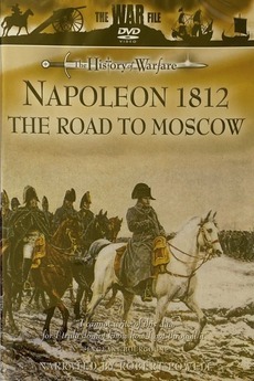 ‎Napoleon 1812 - The Road to Moscow (2005) directed by Graham Holloway ...