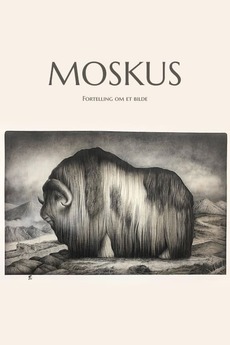 ‎Moskus - Fortelling om et bilde (2022) • Reviews, film + cast • Letterboxd