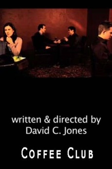 ‎Coffee Club (2011) directed by David C. Jones • Film + cast • Letterboxd
