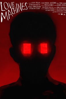 ‎Love Machines (2019) directed by Michał Materna • Film + cast • Letterboxd