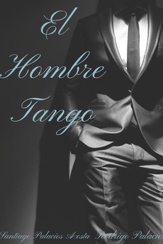 ‎The Tango Man (2022) directed by Santiago Palacios Acosta • Film ...