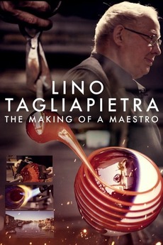 ‎Lino Tagliapietra: The Making of a Maestro (2020) directed by John ...