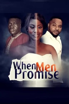 ‎When Men Promise directed by Ikechukwu Onyeka • Film + cast • Letterboxd