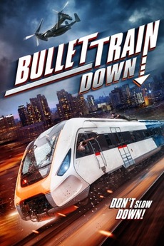 ‎Bullet Train Down (2022) directed by Brian Nowak • Reviews, film ...