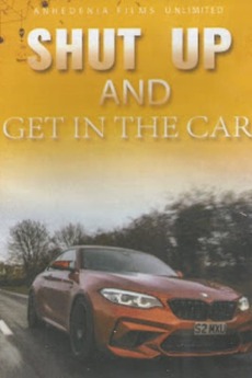 ‎Shut Up And Get in the Car! (2021) directed by Evan Jacobs • Film ...