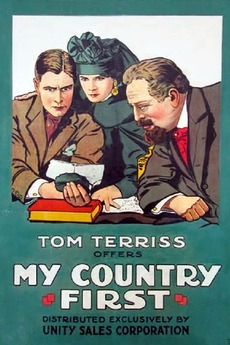 ‎My Country First (1916) directed by Tom Terriss • Film + cast • Letterboxd