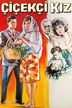 ‎Çiçekçi Kız (1965) directed by Nejat Saydam • Film + cast • Letterboxd