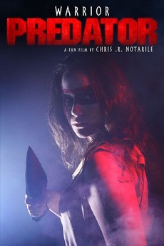 ‎Warrior: Predator (2019) directed by Chris R. Notarile • Reviews, film + cast • Letterboxd