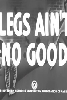 ‎Legs Ain't No Good (1942) directed by William Forest Crouch • Reviews ...