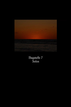 ‎Bagatelle 7: SOLOS (2019) directed by Guillermo Bello • Film + cast • Letterboxd