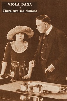 ‎There Are No Villains (1921) directed by Bayard Veiller • Reviews ...