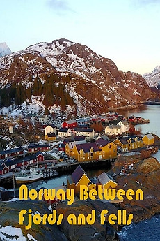 ‎Norway Between Fjords and Fells (2021) • Film + cast • Letterboxd