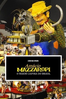 ‎Amácio Mazzaropi - O maior caipira do Brasil (2015) directed by Agenor ...