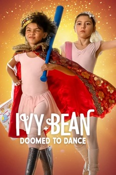 ‎Ivy + Bean: Doomed to Dance (2022) directed by Elissa Down • Reviews ...