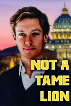 ‎Not a Tame Lion (2022) directed by Craig Bettendorf • Reviews, film ...