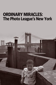 ‎Ordinary Miracles: The Photo League’s New York (2012) directed by Nina ...