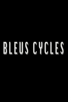 ‎Bleus Cycles (2013) directed by François Labarthe • Film + cast ...