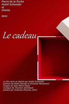 ‎Le cadeau (2013) directed by André Schneider • Film + cast • Letterboxd