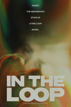 ‎In The Loop (2022) directed by George Butterworth • Reviews, film ...