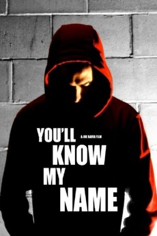 ‎You'll Know My Name (2012) directed by Joe Raffa • Reviews, film ...