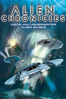 ‎Alien Chronicles: USOs and Under Water Alien Bases (2022) directed by ...