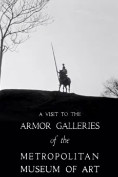 ‎A Visit to the Armor Galleries (1924) • Reviews, film + cast • Letterboxd