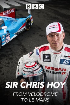 ‎Sir Chris Hoy: 200mph At Le Mans (2016) directed by Christian Trumble ...