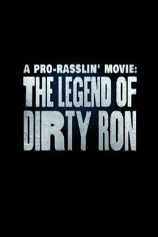‎A Pro-Rasslin' Movie: The Legend of Dirty Ron directed by Pablo Romero ...