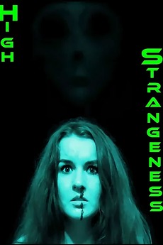 ‎High Strangeness (2021) directed by Casper Jean Rimbaud • Reviews ...