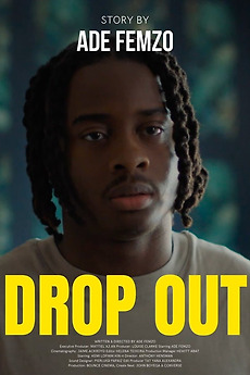 ‎Drop Out (2022) directed by Ade Femzo • Reviews, film + cast • Letterboxd