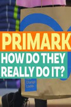 ‎Primark: How Do They Really Do It? (2022) • Reviews, film + cast ...