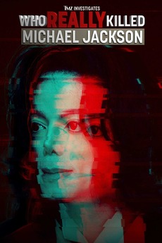 ‎TMZ Investigates: Who Really Killed Michael Jackson (2022) directed by ...