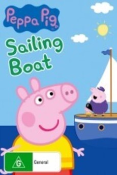 ‎Peppa Pig: Sailing Boat (2018) • Reviews, film + cast • Letterboxd