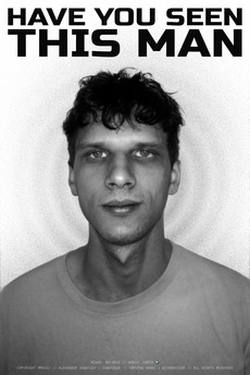 ‎Have You Seen This Man or: I Think Someone Is Watching Us (2022) directed by Alexander Ignatiev ...