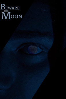 ‎Beware the Moon (2021) directed by Luke LaTorre • Reviews, film + cast ...