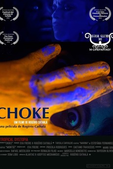 ‎Choke (2019) directed by Rogério Cathalá • Film + cast • Letterboxd