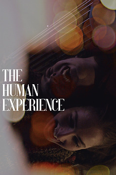 ‎The Human Experience. (2022) directed by Robert Zboril • Reviews, film ...
