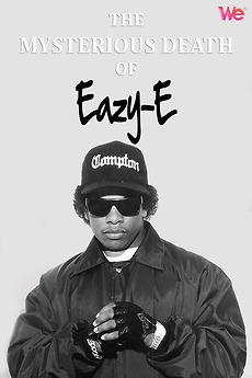 ‎The Mysterious Death of Eazy-E (2021) • Reviews, film + cast • Letterboxd