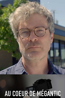 ‎Au cœur de Mégantic (2023) • Film + cast • Letterboxd