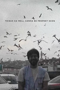 ‎things go well, gonna be prophet soon (2022) directed by Mahmut Genç ...