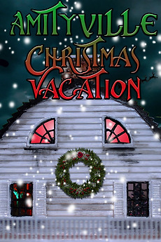 ‎Amityville Christmas Vacation (2022) directed by Steve Rudzinski ...