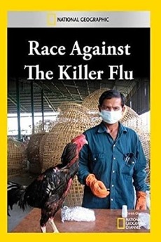 ‎National Geographic Race against the killer flu • Film + cast • Letterboxd