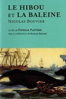 ‎Le Hibou et la baleine, Nicolas Bouvier (1993) directed by Patricia ...