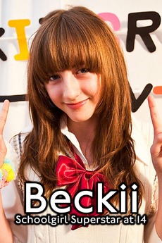 ‎Beckii: Schoolgirl Superstar at 14 (2010) directed by Ellena Wood ...