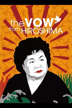 ‎The Vow From Hiroshima (2020) directed by Susan C. Strickler • Film ...