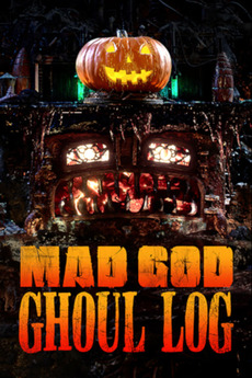 ‎Mad God Ghoul Log (2022) directed by Chris Morley • Reviews, film ...